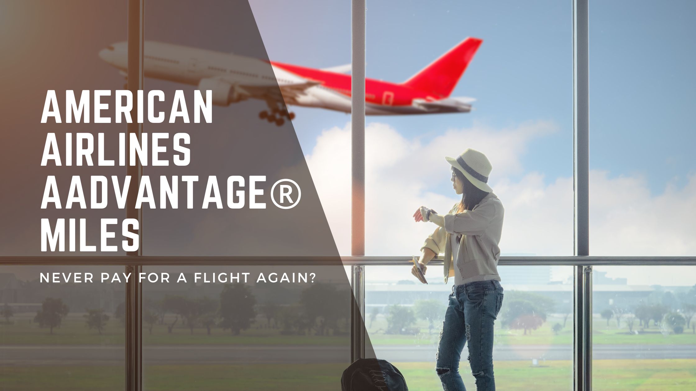 Never Pay for a Flight Again: Your Guide to American Airlines ...